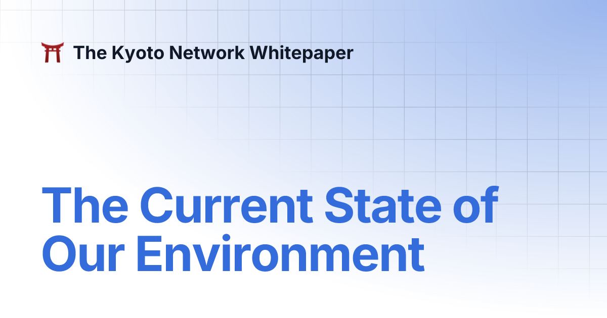 The Current State of Our Environment | The Kyoto Network Whitepaper